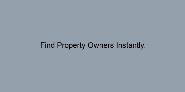 Find Property Owners Instantly. - Official Property Records
