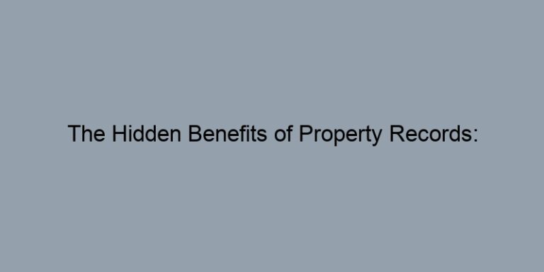 The Hidden Benefits of Property Records: Discovering Who Really Owns ...