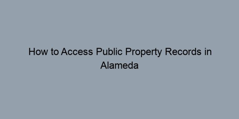 How to Access Public Property Records in Alameda County, California by ...