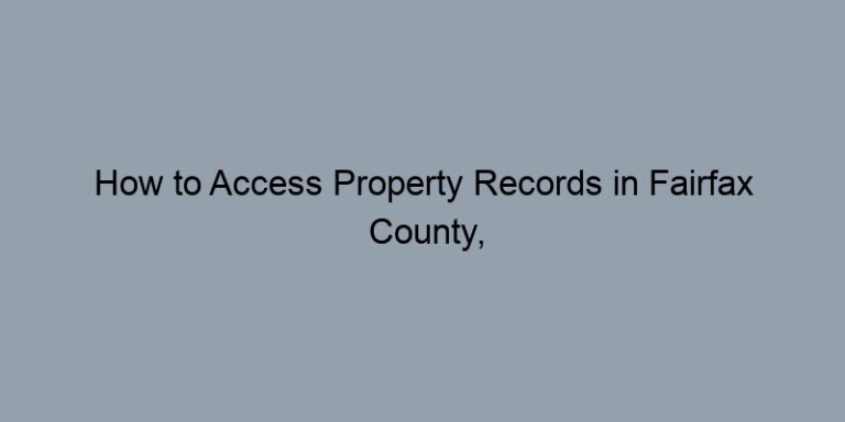 How to Access Property Records in Fairfax County, Virginia by Address ...
